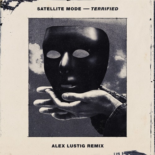 Stream Terrified (Alex Lustig Remix) by Satellite Mode | Listen online ...