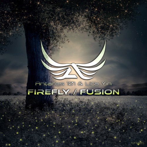 Stream C-Z | Listen to Antares 101 & Lira Yin - Firefly/Fusion (Preview ...