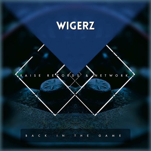Stream Wigerz - Back In The Game (Original Mix) by Raise Records ...