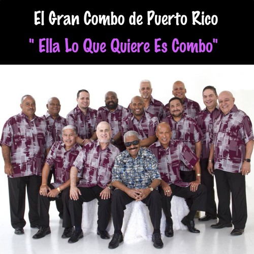 Stream ELLA LO QUE QUIERE ES COMBO - EL GRAN COMBO by DJ WALTER B NICE ...