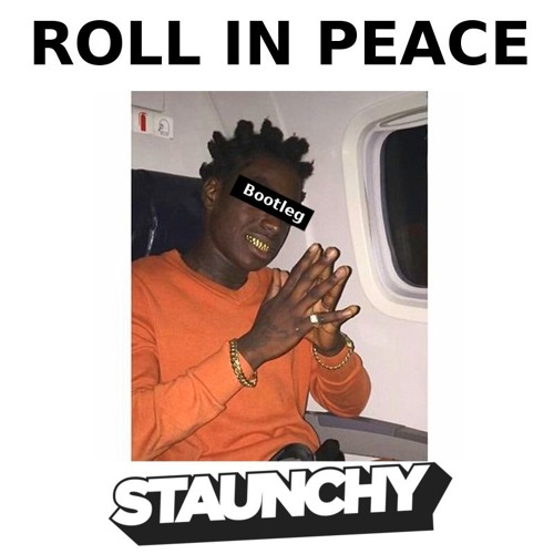 Stream Roll In Peace (Staunchy Bootleg) **DOWNLOAD** by Staunchy ...