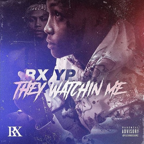 Stream They Watchin Me by Rx Yp| | Listen online for free on SoundCloud
