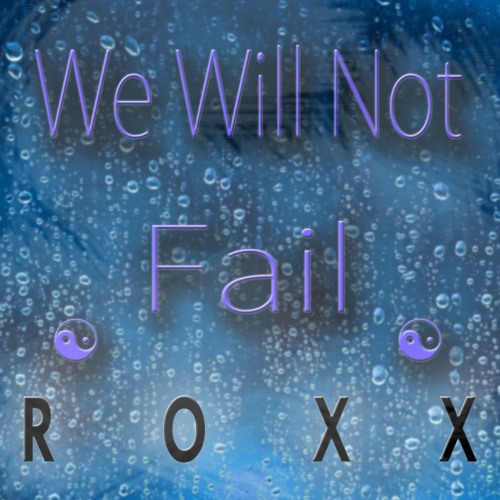 Stream We Will Not Fail by Tom and Hedd RoXX by TOM RoXX | Listen ...
