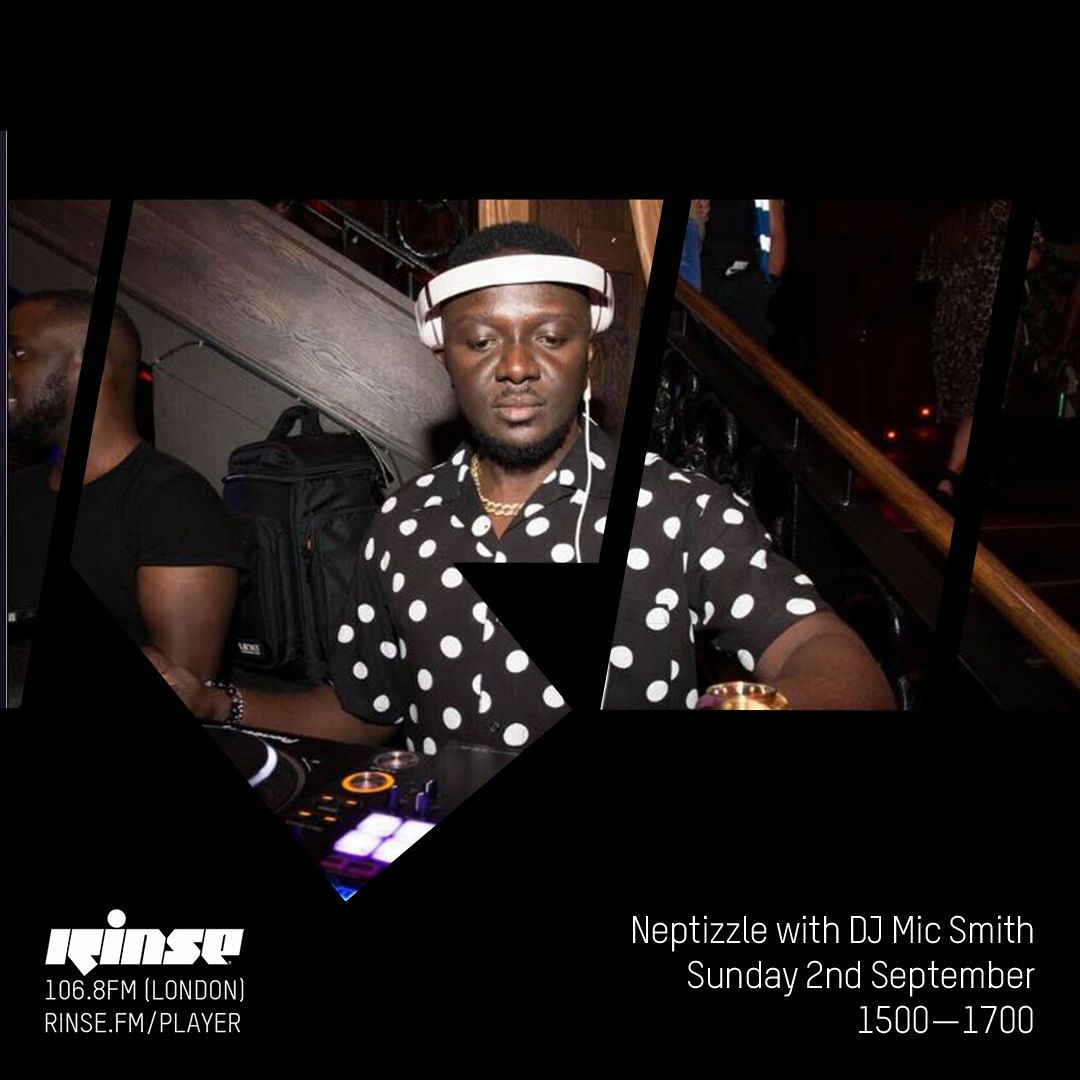 Stream DJ Neptizzle with DJ Mic Smith - 2nd September 2018 by Rinse FM ...