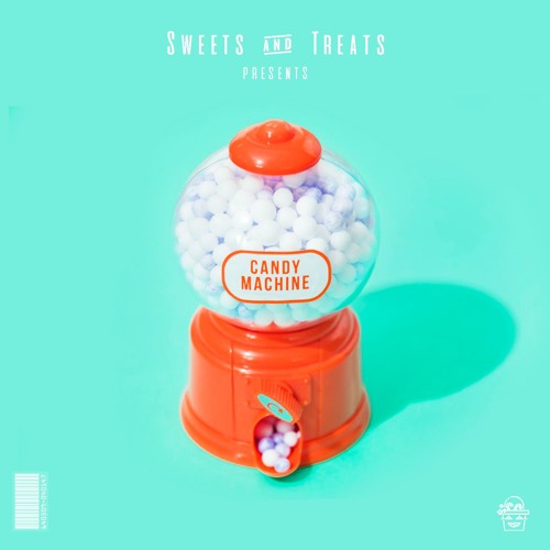Stream Sweets & Treats | Listen to Various Artists - Candy Machine Vol ...