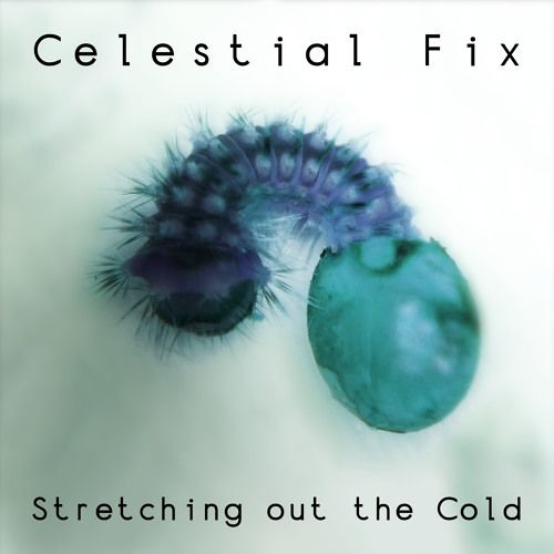 Stream Celestial Fix | Listen to Stretching Out The Cold playlist ...