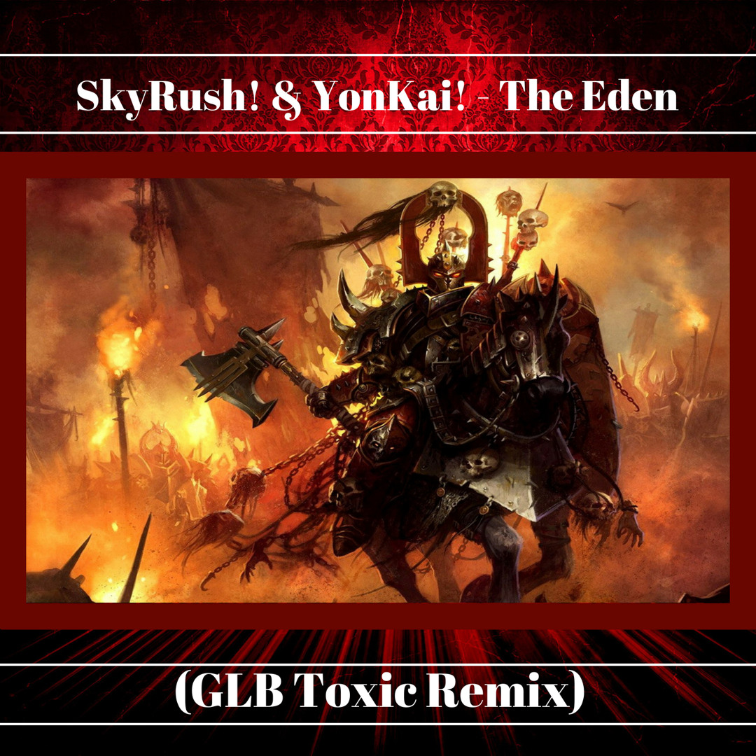 Stream SkyRush! & YonKai! - The Eden (Intoxicated by GLB Toxic) by GLB ...