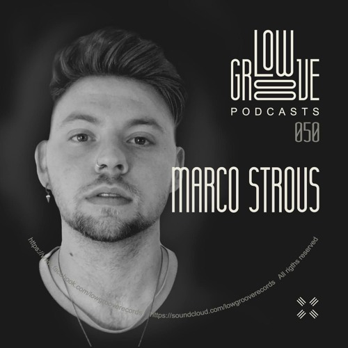 Stream PODCAST #50 LOW GROOVE RECORDS - MARCO STROUS by Low Groove ...