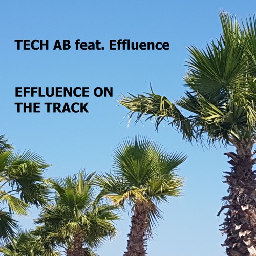 Stream Effluence - Final by TECH AB | Listen online for free on SoundCloud
