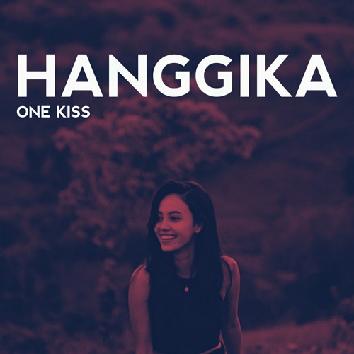 Stream Calvin Harris Dua Lipa - One Kiss ( Cover by Hanggika ) by ...