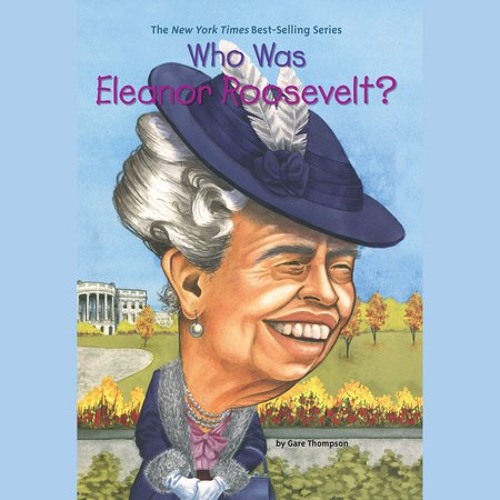 Stream Who Was Eleanor Roosevelt? by Gare Thompson, read by Kevin ...