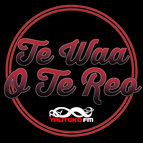 Stream Te Waa O Te Reo - Maanunu by Radio Tautoko | Listen online for ...