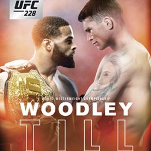 Stream episode #241 - UFC 228: Woodley vs Till Edition of Half The ...