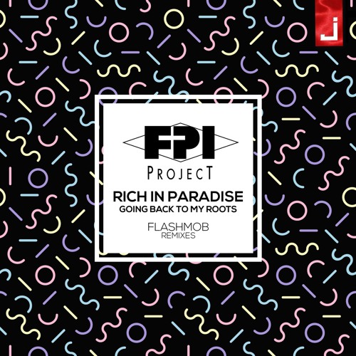Stream FPI Project - Rich In Paradise (Going Back To My Roots ...