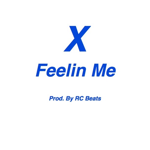 Stream X - Feelin Me [Prod. By RC Beats] by RCBeatsMusic | Listen ...