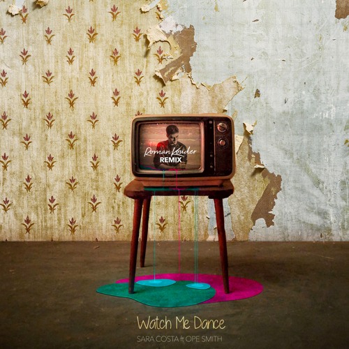 Stream Sara Costa Watch Me Dance Roman Kouder Remix By Sara Costa Listen Online For Free