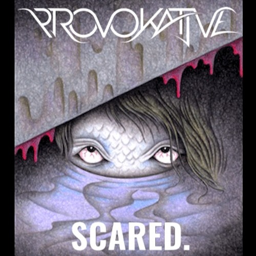 Stream Provokative - Scared by Provokative | Listen online for free on ...