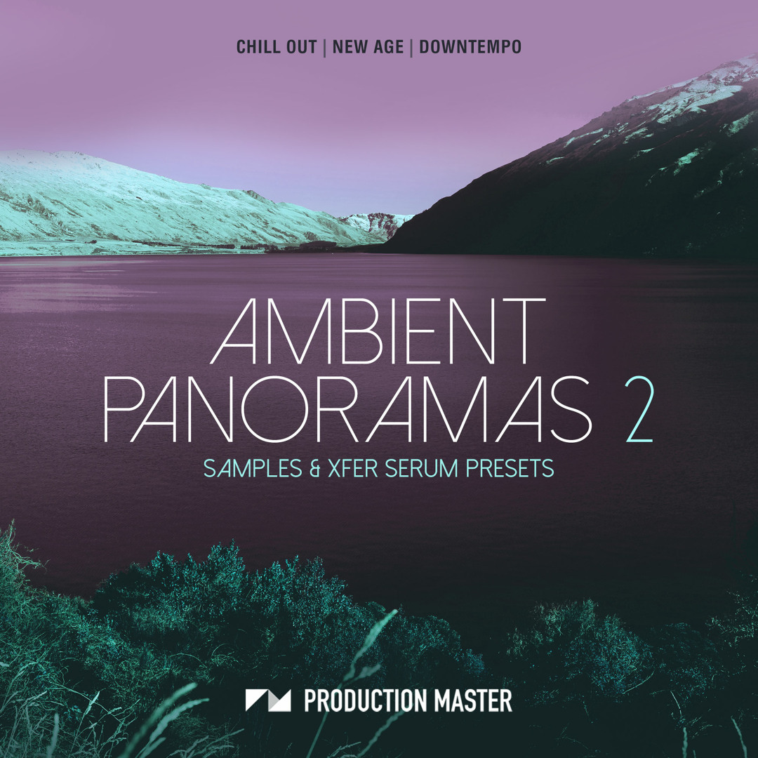 Stream Production Master Ambient Panoramas 2 - Samples & Serum Presets ...
