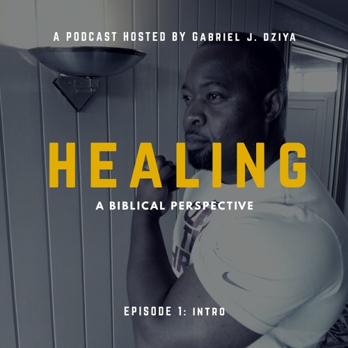 Stream Christian Healing Introduction by Gabriel James Dziya | Listen ...