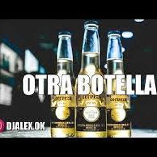 Stream OTRA BOTELLA - KHEA NEO PISTEA DJ ALEX [FIESTERO REMIX] by Luca ...