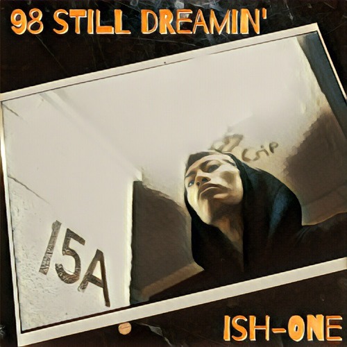 Stream 98 Still Dreaming by ISH-ONE official | Listen online for free ...