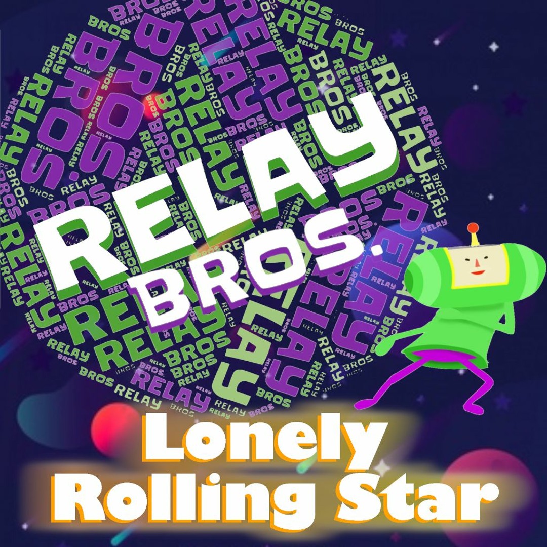 Stream Katamari Damacy - Lonely Rolling Star by Relay Bros | Listen ...