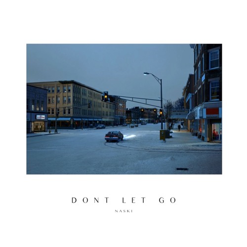 Stream Dont let go by Naski | Listen online for free on SoundCloud Stream Dont let go by Naski | Listen online for free on SoundCloud