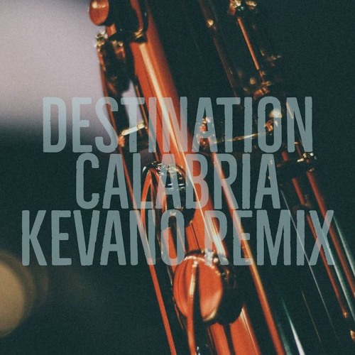 Stream Destination Calabria (Kevano Remix) by Kevano | Listen online ...