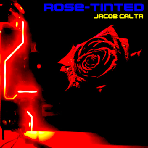 Stream Rose-Tinted by Jacob Calta | Listen online for free on SoundCloud