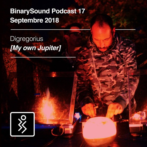 Stream BinarySound #17 | Digregorius (live) [My Own Jupiter] by ...