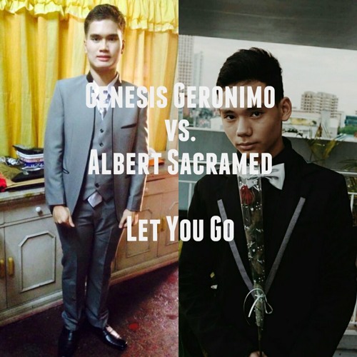 Stream Let You Go (Genesis Geronimo Vs. Albert Sacramed) [Remix] by ...