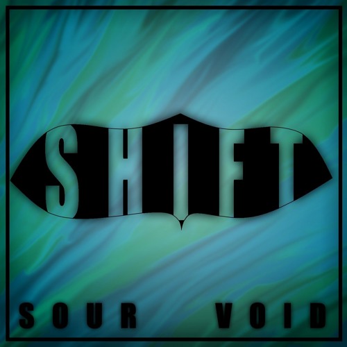 Stream Sour Void - Shift by Sour Void | Listen online for free on ...