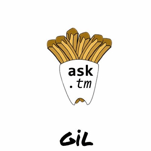 Ask.tm - Theme Song by GiL | Gi L | Free Listening on SoundCloud