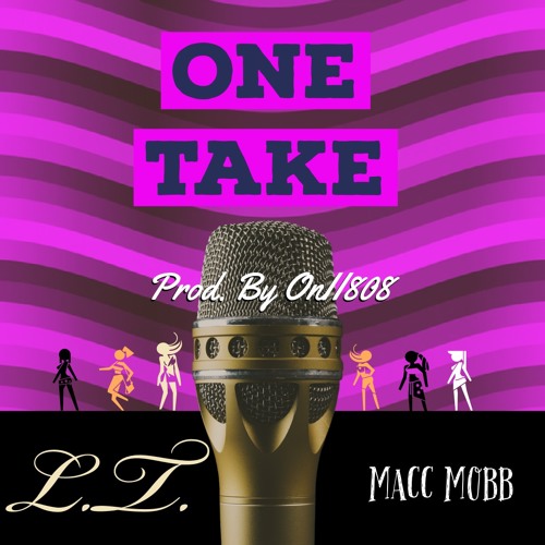 Stream L.T. | Listen to ONE TAKE (prod by OnII808) playlist online for ...