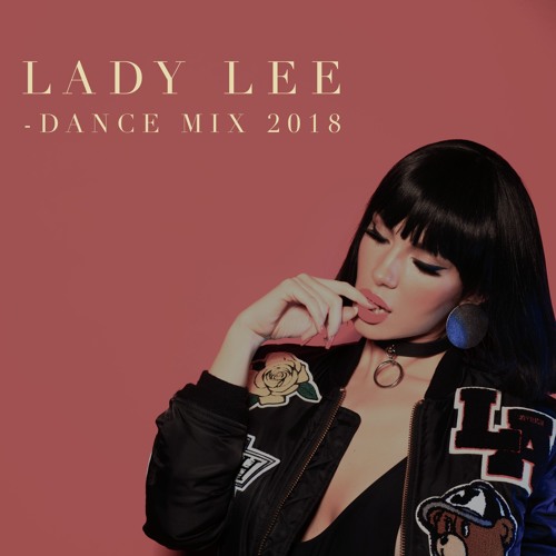 Stream LADY LEE DANCE MIX 2018 by LADY LEE - iLEE | Listen online for ...