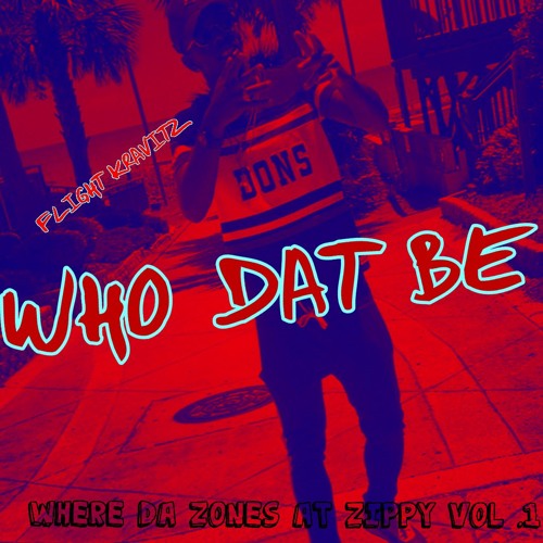 Stream WHO DAT 🅱 by FLIGHT KRAVITZ | Listen online for free on SoundCloud
