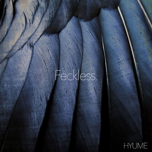 Stream feckless by Hyume | Listen online for free on SoundCloud