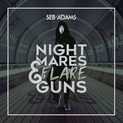 Stream Nightmares & Flare Guns [Official Audio] by Seb Adams | Listen ...