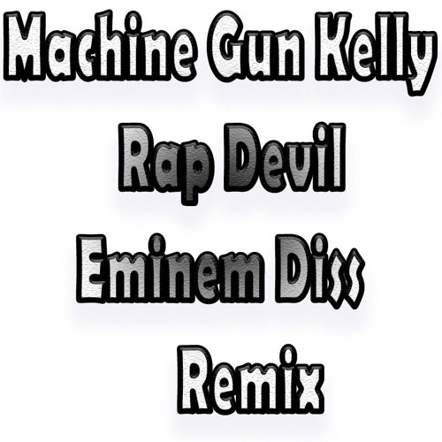 Stream Machine Gun Kelly - Rap Devil Remix (Eminem Diss) Naturaliss ...