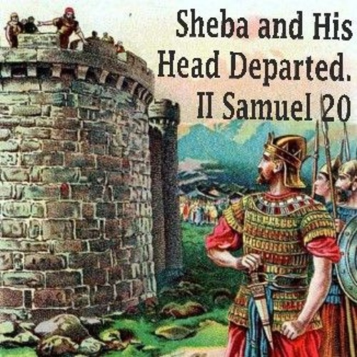Stream Sheba And His Head Departed. II Samuel 20 by Looking for that ...