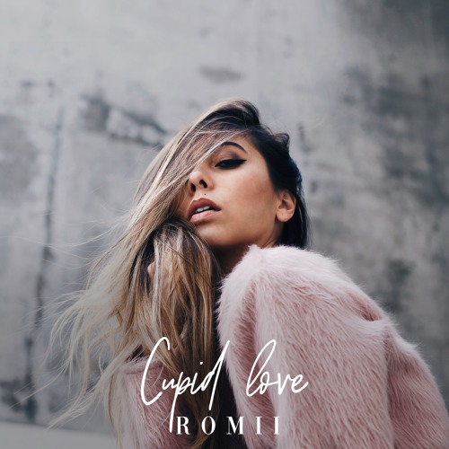 Stream Cupid Love by ROMII | Listen online for free on SoundCloud