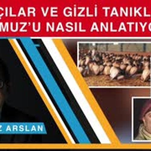 Stream Ismail Sezgin(213) İtirafçılar ve gizli tanıklar 15 Temmuz'u ...