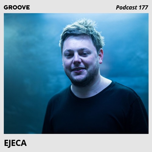 Stream Groove Podcast 177 - Ejeca by Groove Magazin | Listen online for ... Stream Groove Podcast 177 - Ejeca by Groove Magazin | Listen online for ...