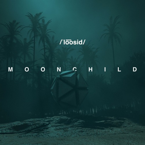 Stream Loosid - Moonchild by /ˈlo͞osid/ | Listen online for free on ...