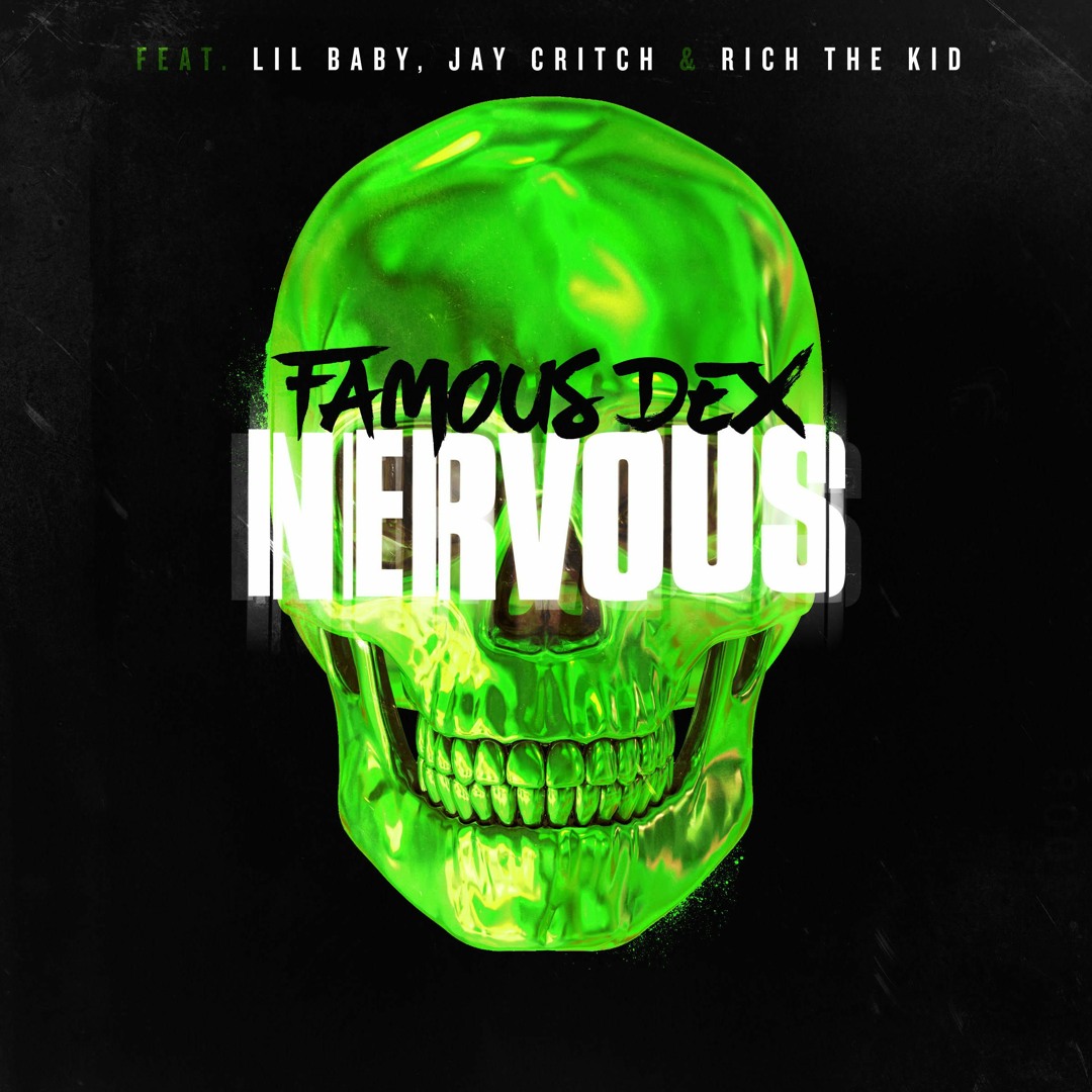 Stream Nervous ft. Lil Baby, Jay Critch, and Rich The Kid by Famous Dex ...