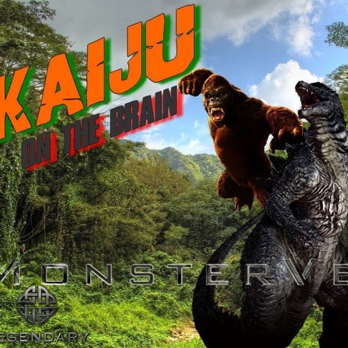 Stream Kaiju On The Brain: Legendary Pictures Monsterverse Godzilla v.s ...