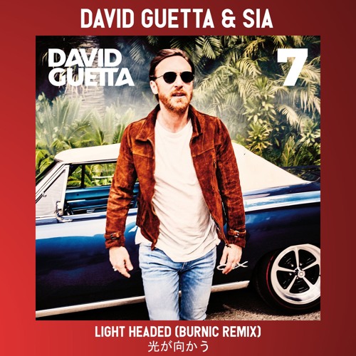 Stream David Guetta & Sia - Light Headed (Burnic Remix) by Burnic ...