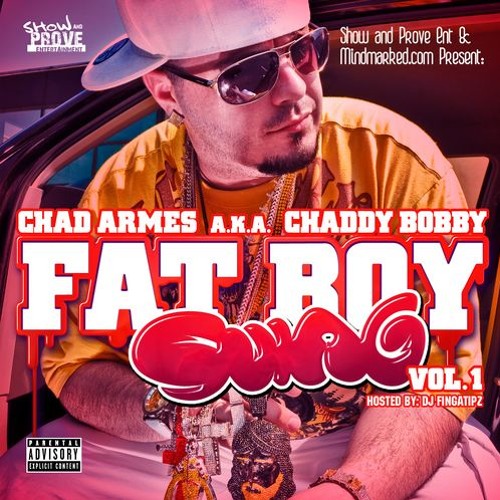 Stream Chad Armes aka Chaddy Bobby | Listen to Fat Boy Swag: Vol.1 ...