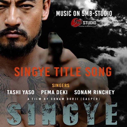 Stream SINGYE |Title Song | 5Mb-Studio Production | Project Bhutan ...