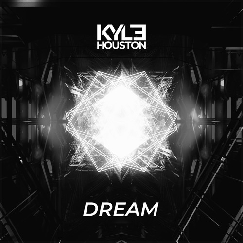 Stream Dream [Buy = Free Download] by Kyle Houston | Listen online for ...